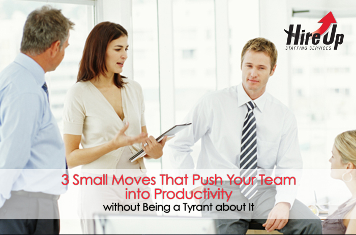 3 Small Moves That Push Your Team into Productivity without Being a ...